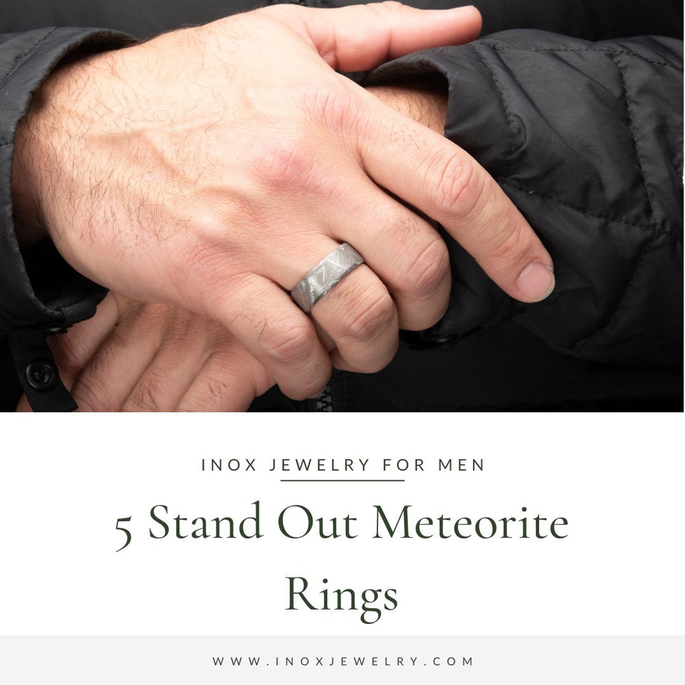 5 Stand Out Meteorite Rings from INOX Jewelry - INOX Jewelry for Men