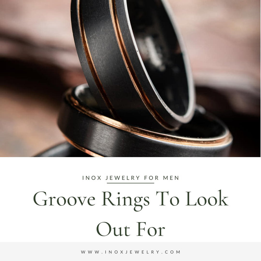 How to Achieve a Killer Look with a Simple Groove? - INOX Jewelry for Men